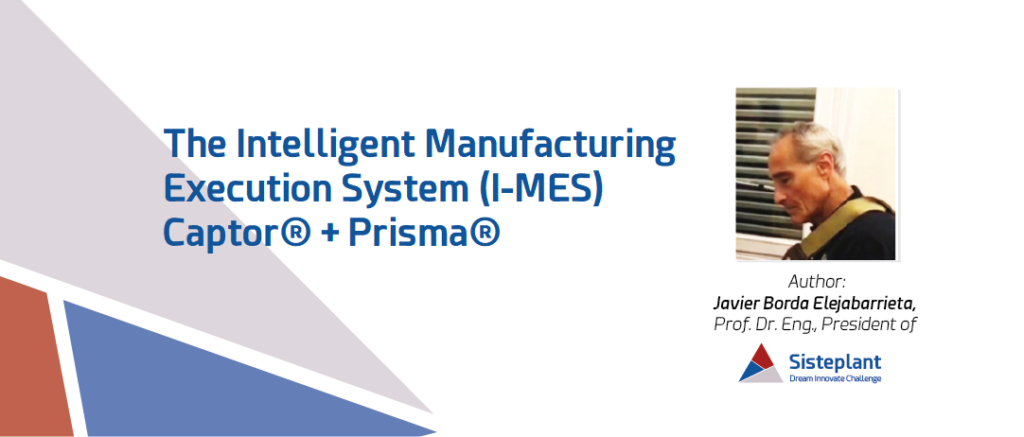 The Intelligent Manufacturing Execution System (I-MES) Captor® + Prisma ...